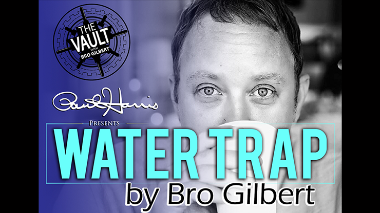 The Vault - Water Trap by Bro Gilbert (From the TA Box Set) video DOWN – Magic Dream