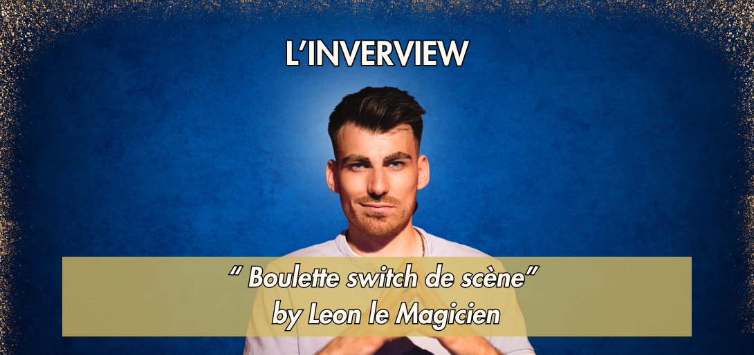 La Routine : "Boulette Switch" - Léon Le Magicien – Magic Dream
